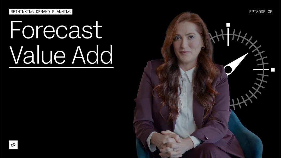 E5 | Forecast Value Add Explained: Are Your Demand Plans Adding Value ...