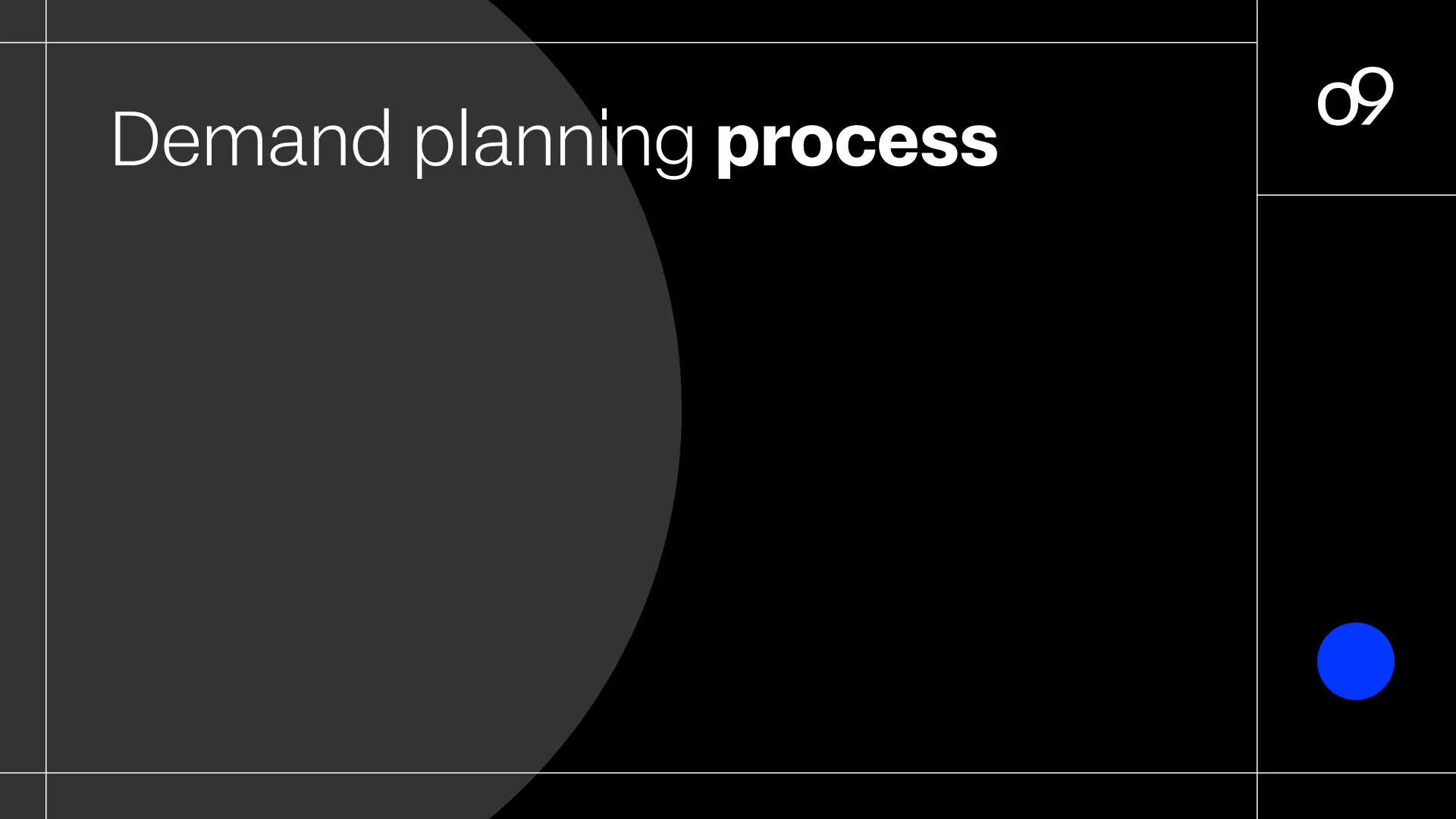 The Key Steps in a World-Class Demand Planning Process - o9 Solutions