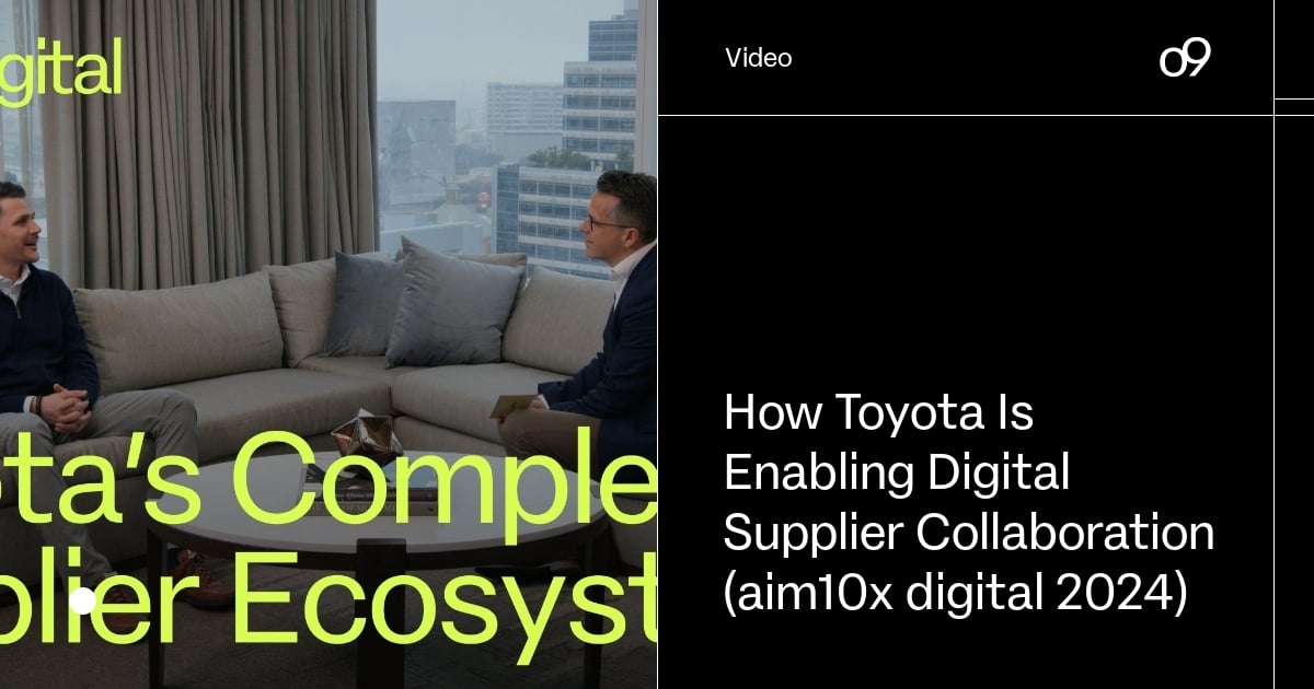How Toyota Is Enabling Digital Supplier Collaboration (aim10x digital 2024) - o9 Solutions