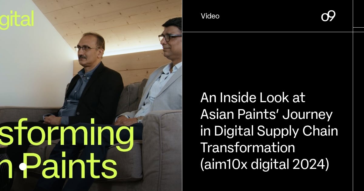 An Inside Look at Asian Paints’ Journey in Digital Supply Chain Transformation (aim10x digital ...