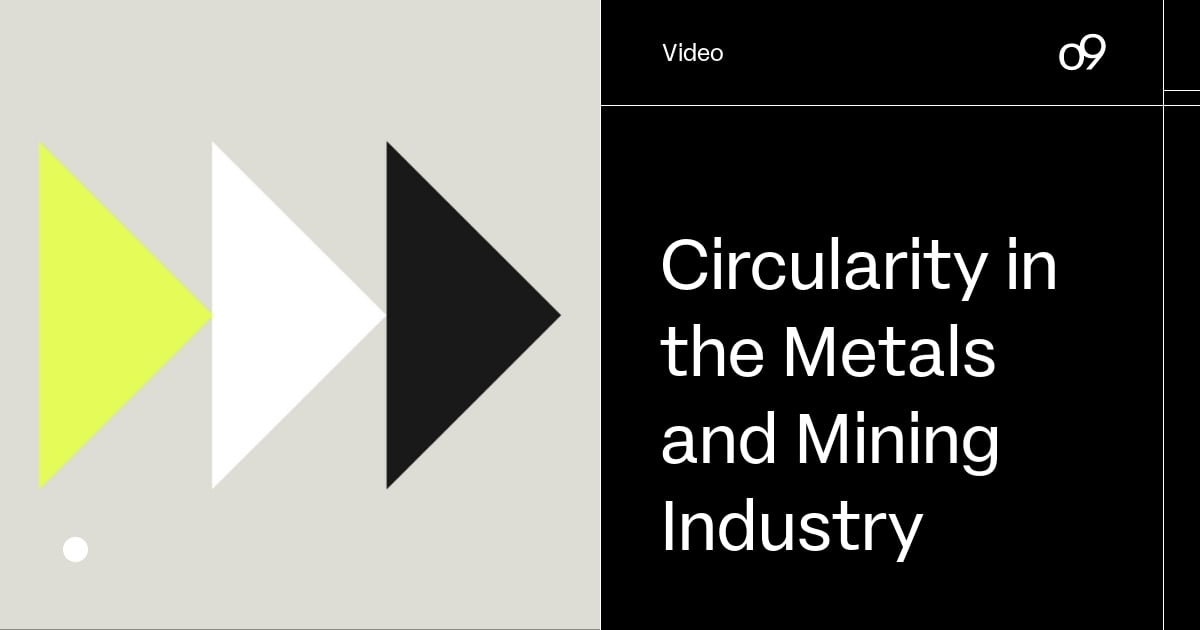 Circularity in the Metals and Mining Industry - o9 Solutions