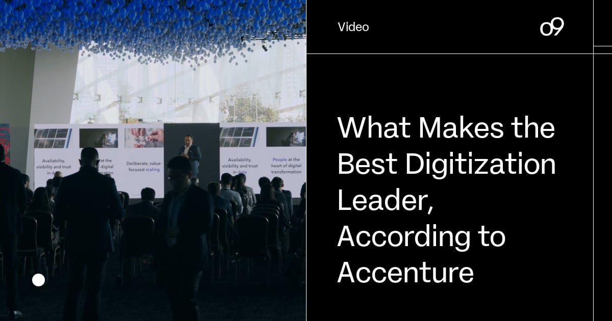 What Makes the Best Digitization Leader, According to Accenture - o9 ...
